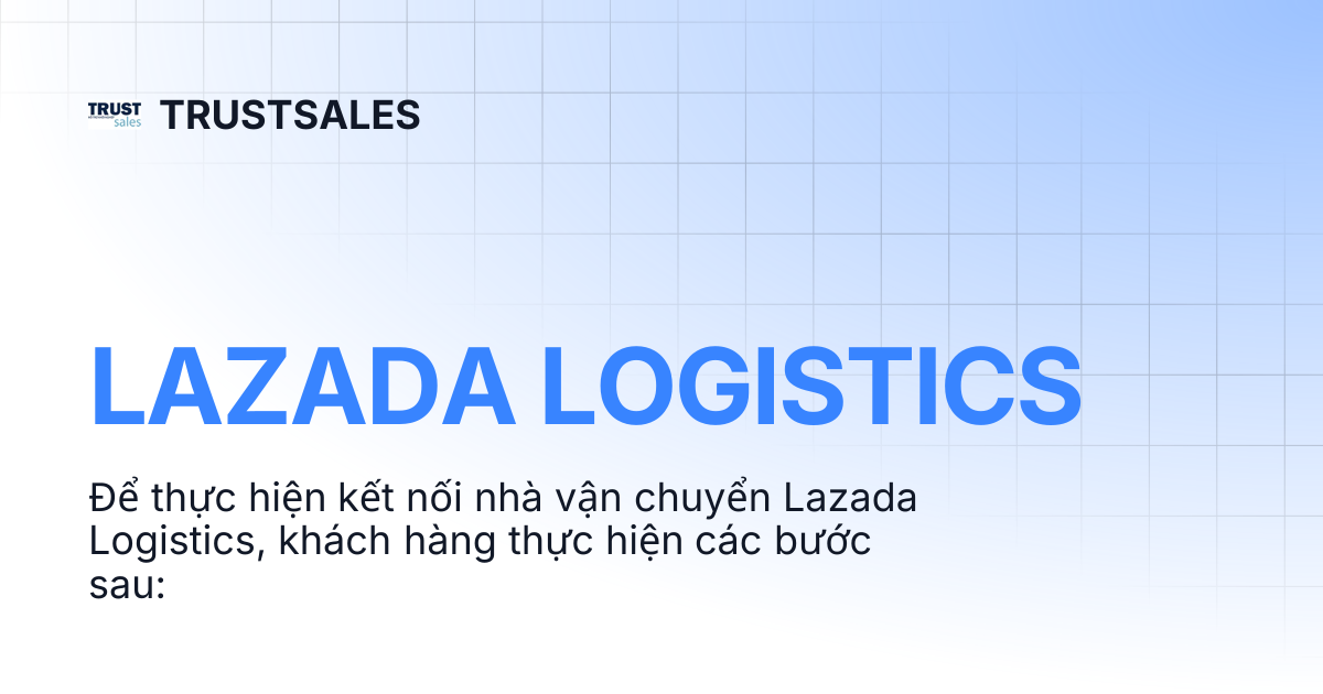 LAZADA LOGISTICS | TRUSTSALES
